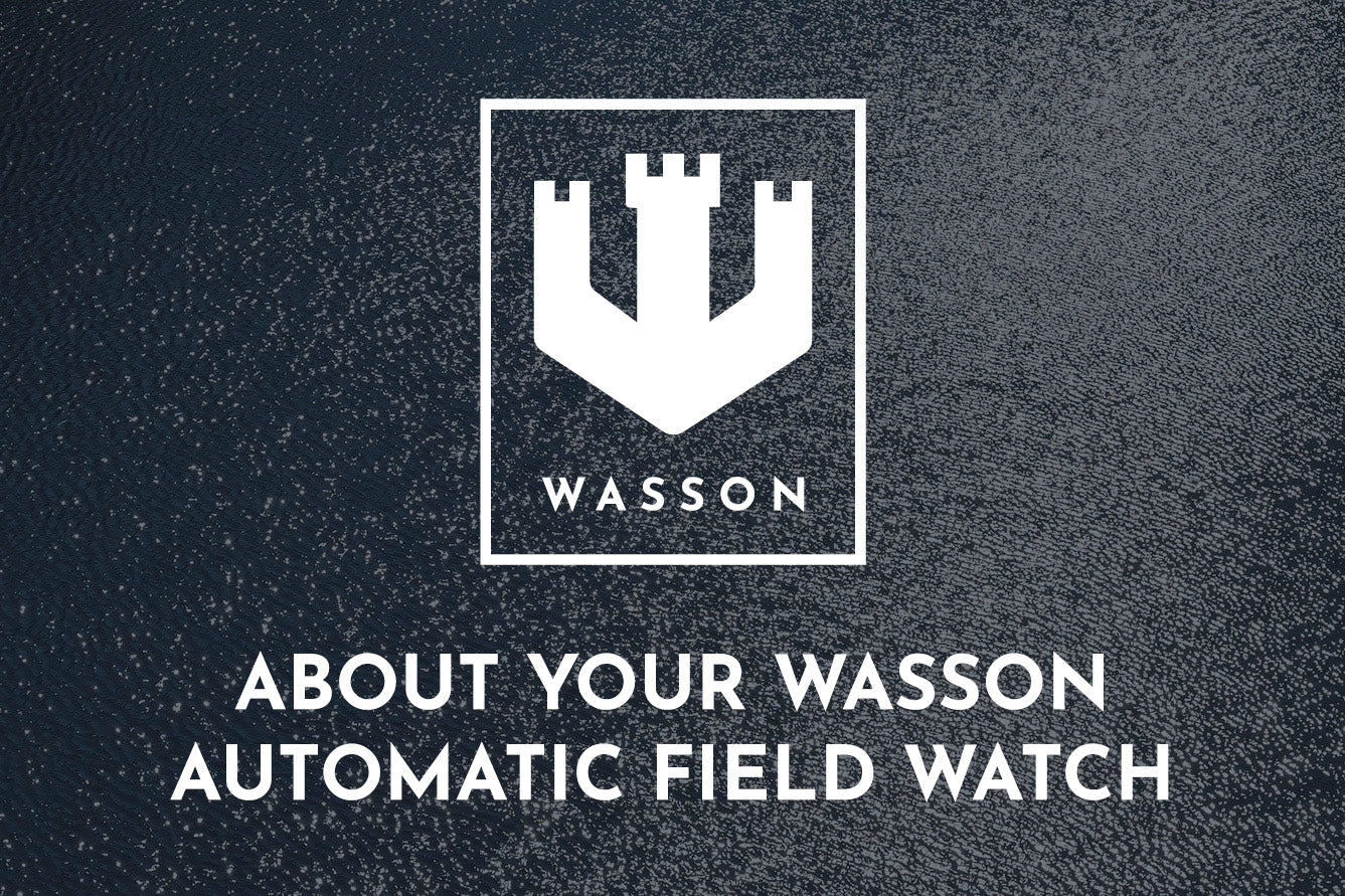 About Your Wasson Automatic Field Watch